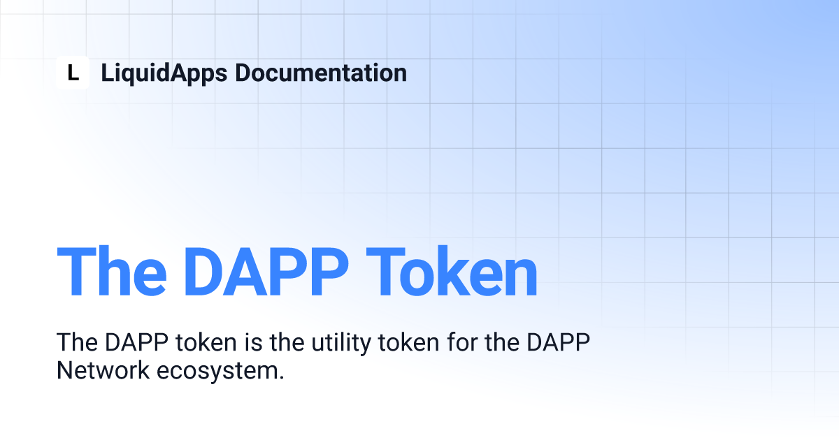 The DAPP Token | LiquidApps Documentation The DAPP Token | LiquidApps Documentation