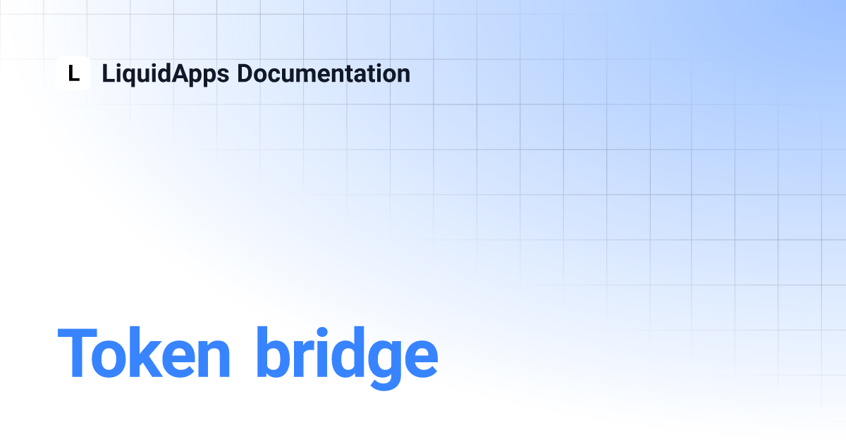 Token bridge | LiquidApps Documentation Token bridge | LiquidApps Documentation