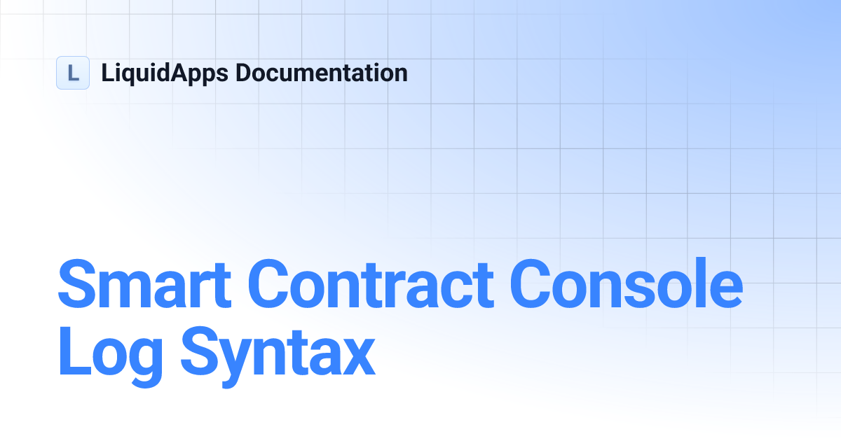 Smart Contract Console Log Syntax | LiquidApps Documentation