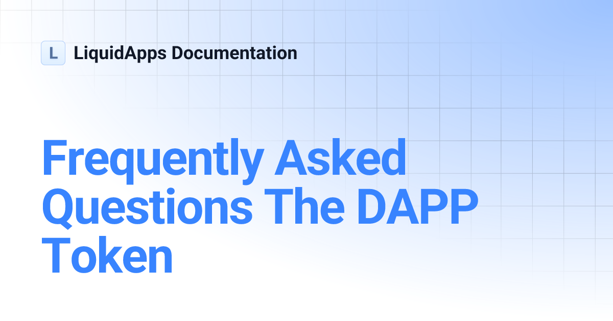Frequently Asked Questions The DAPP Token | LiquidApps Documentation