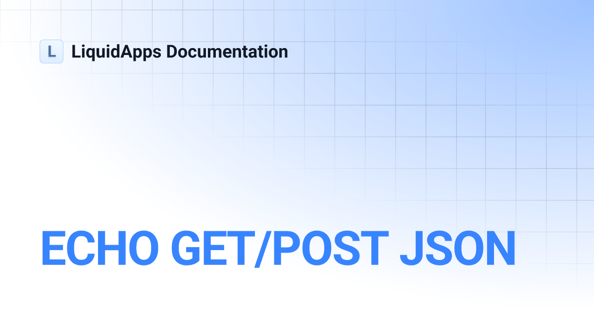 ECHO GET/POST JSON | LiquidApps Documentation
