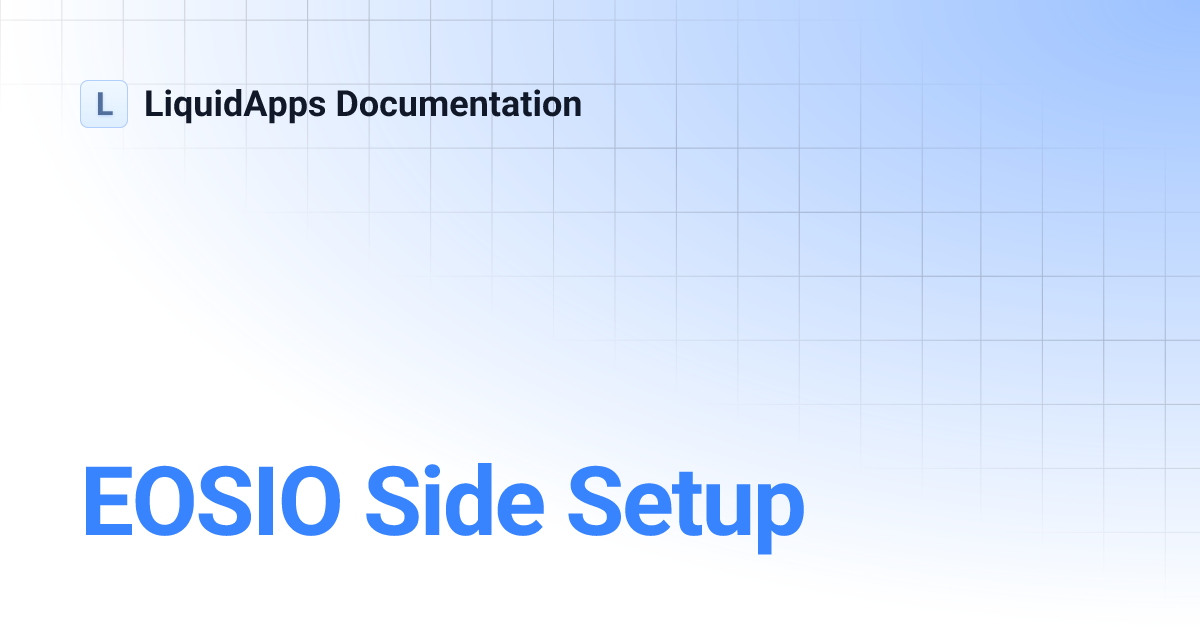 EOSIO Side Setup | LiquidApps Documentation