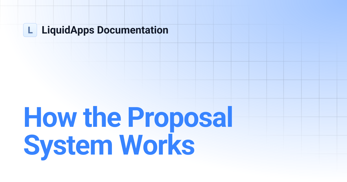 How the Proposal System Works | LiquidApps Documentation