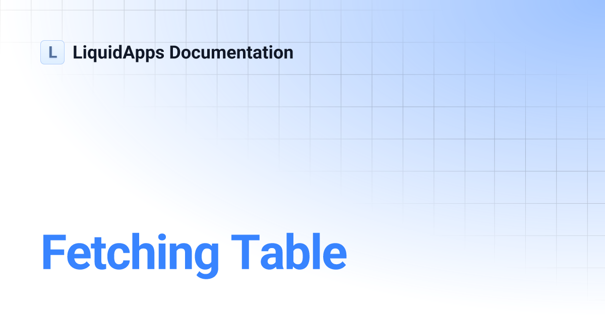 Fetching Table | LiquidApps Documentation