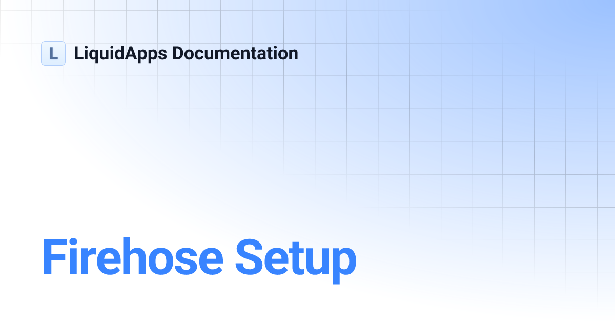 Firehose Setup | LiquidApps Documentation